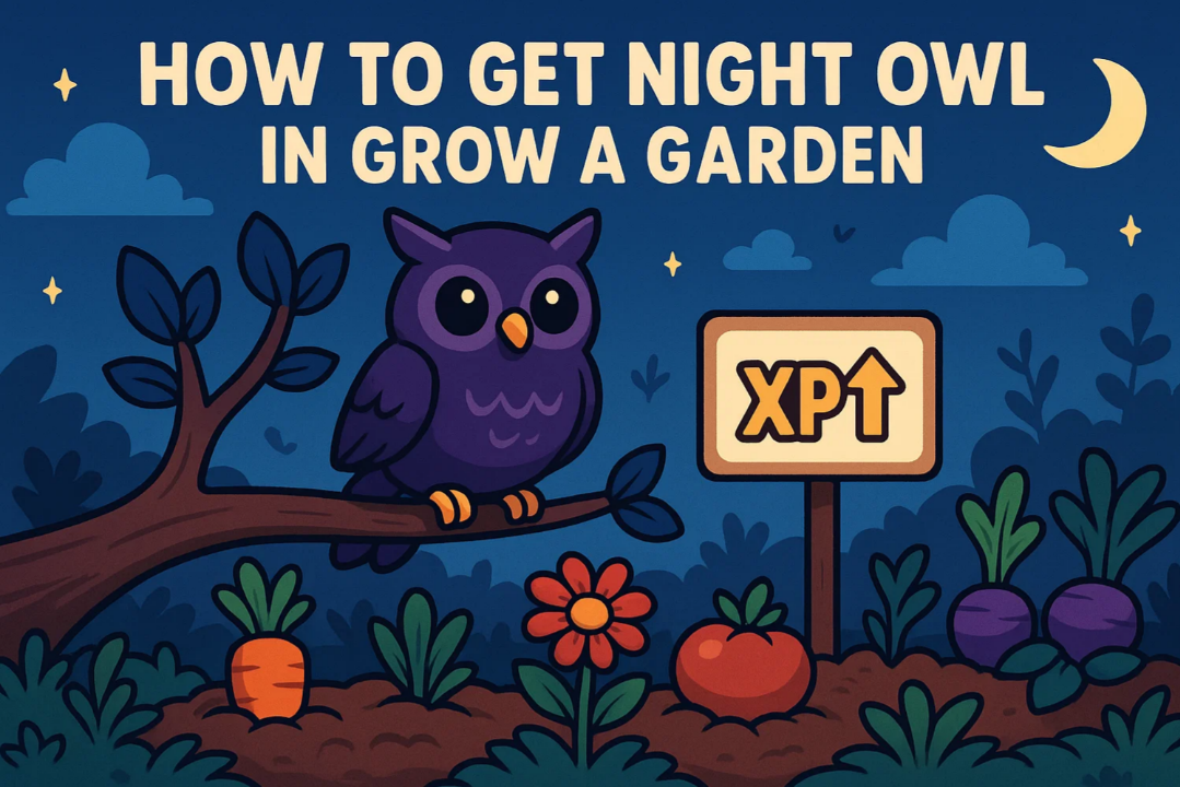 How to Get Night Owl in Grow a Garden – Game Tips Hub